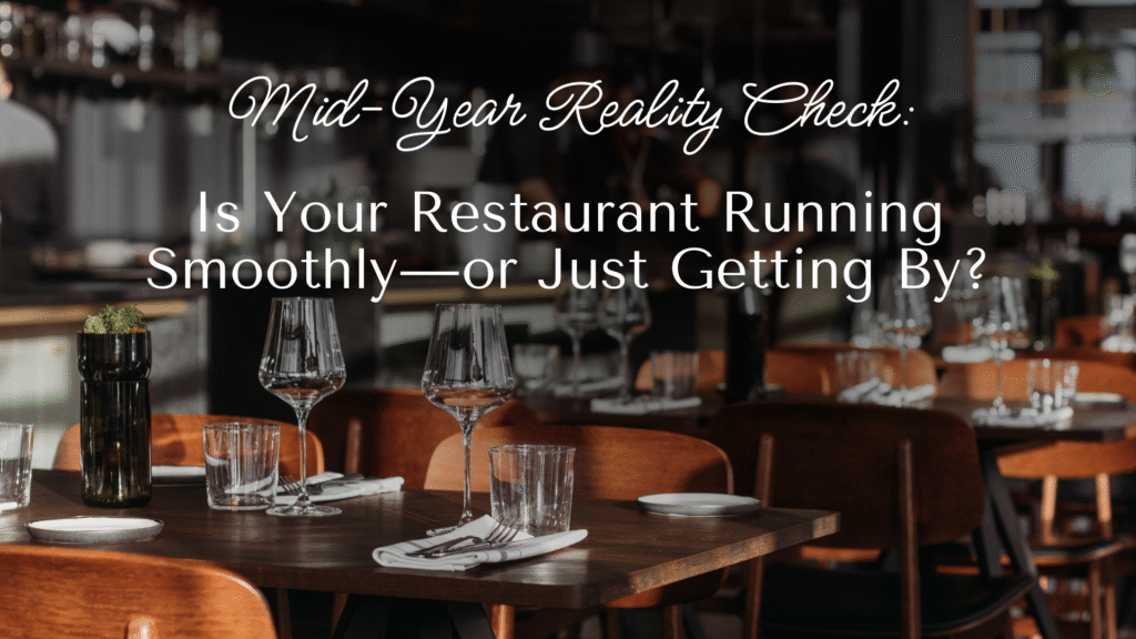Time for a Mid-Year Reality Check: Is Your Restaurant Running Smoothly ...